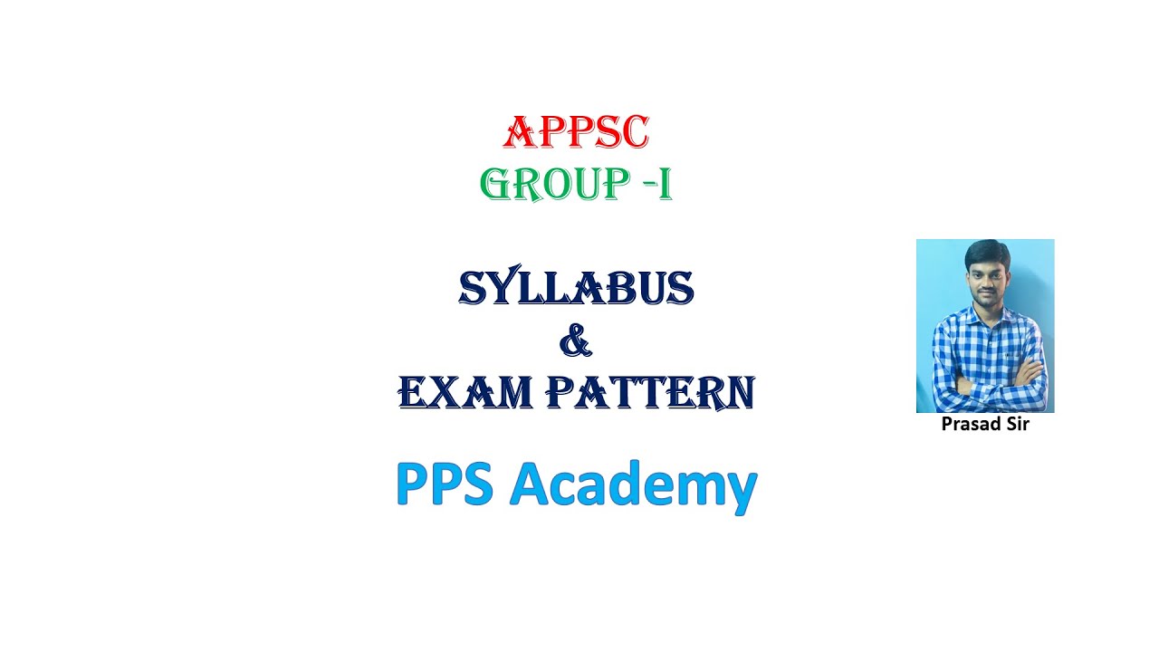 APPSC Group-1 || Syllabus & Exam Pattern || PPS Academy || Prasad Sir ...