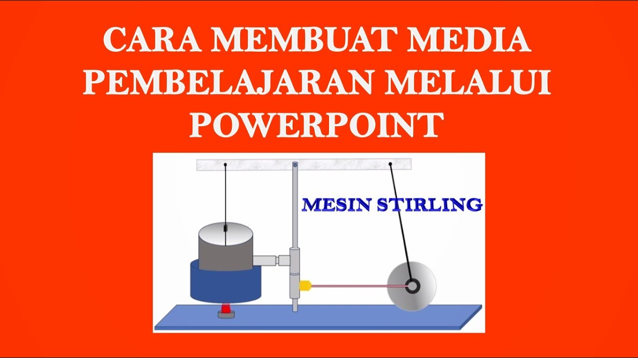 Cara membuat animasi media pembelajaran melalui powerpoint_mesin Stirling - YouTube