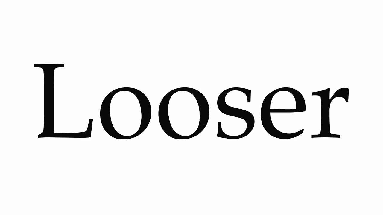 How to Pronounce Looser - YouTube