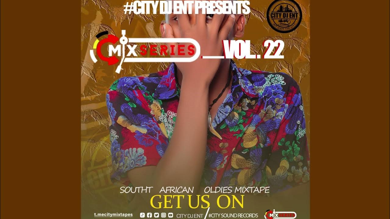 SOUTH AFRICA OLDIES_ NON STOP C-MIX SERIES VOL 22 MiX BY CITY DJ ENT ALL AFRICAN MUSIC OLD HITS ...