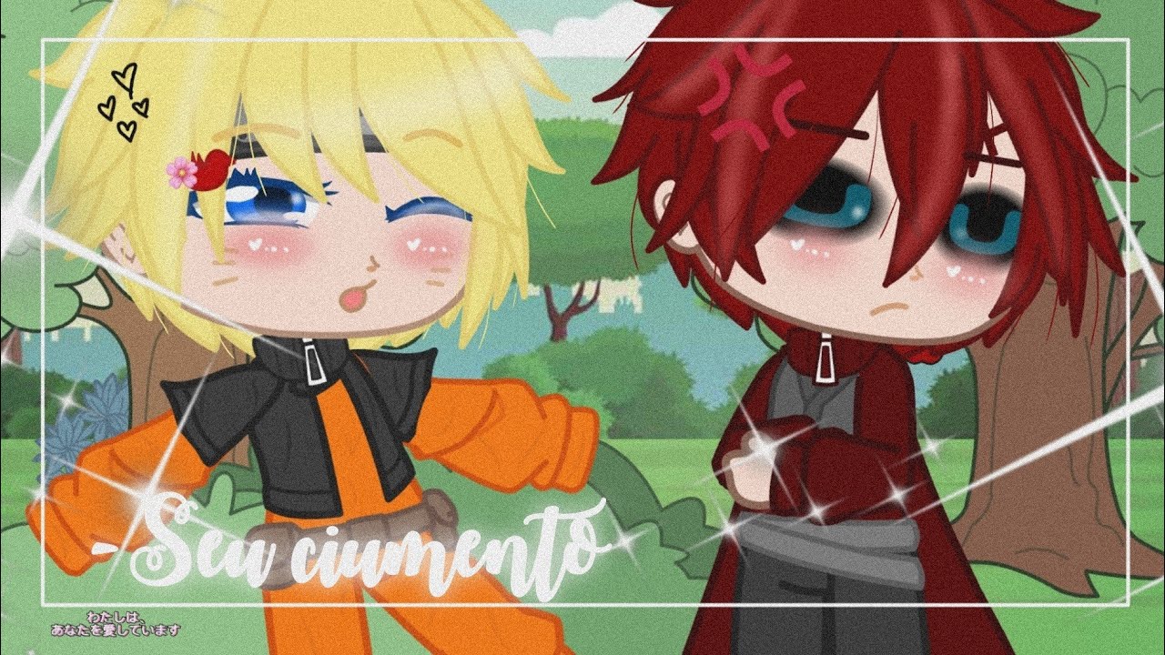 🍥A declaração/gaara com ciúmes🍥¦Curta gaanaru¦ 🔮part 1?🔮 - YouTube