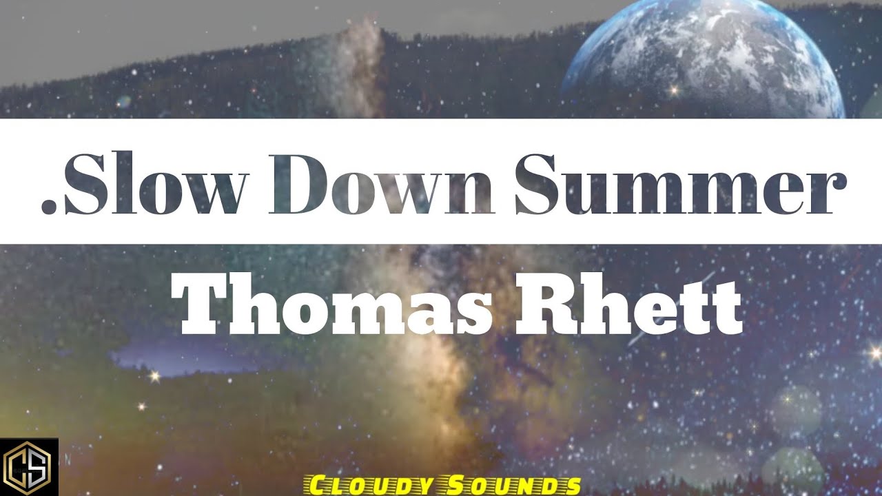 Thomas Rhett - Slow Down Summer (Lyrics) - YouTube