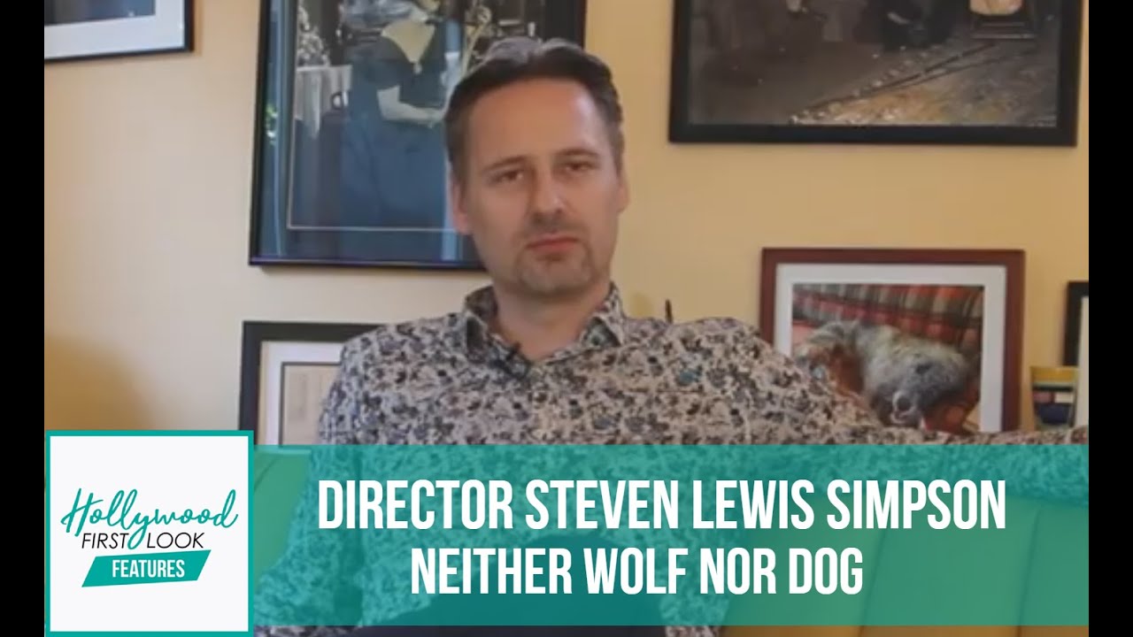 NEITHER WOLF NOR DOG (2019) | INTERVIEW with Director STEVEN LEWIS ...
