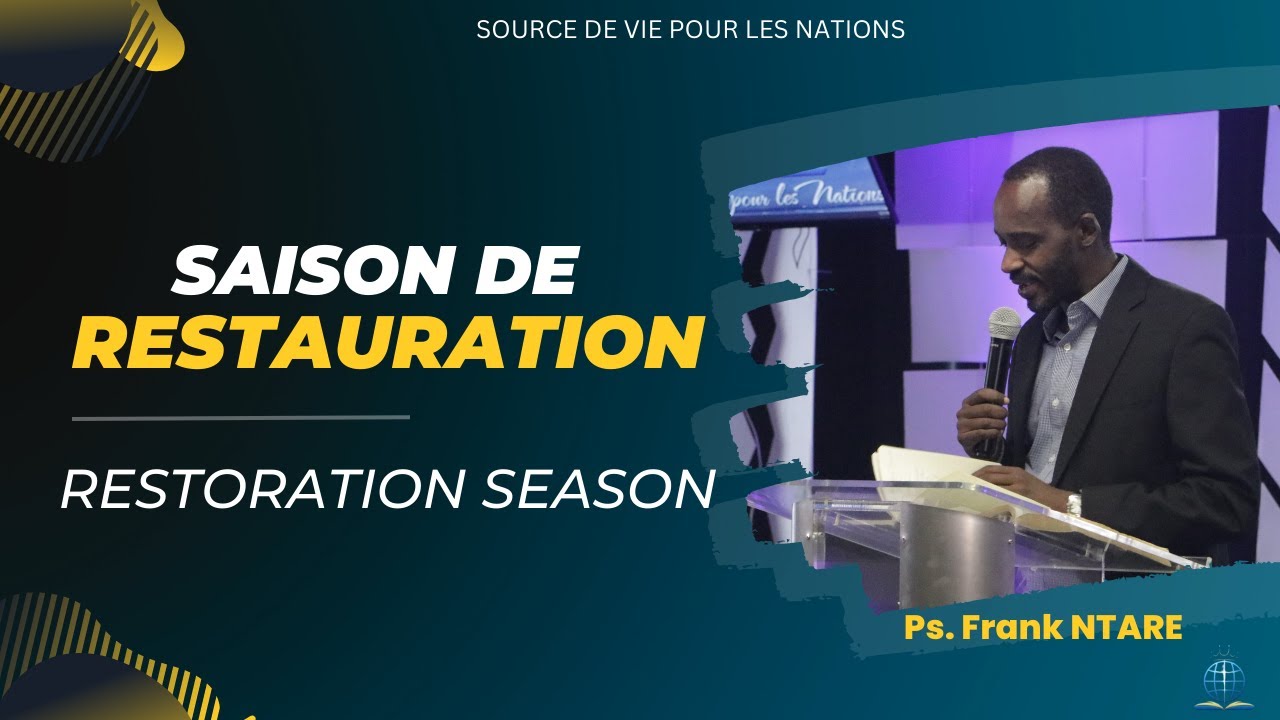 Saison de restauration | Restoration season - Ps. Frank NTARE - YouTube