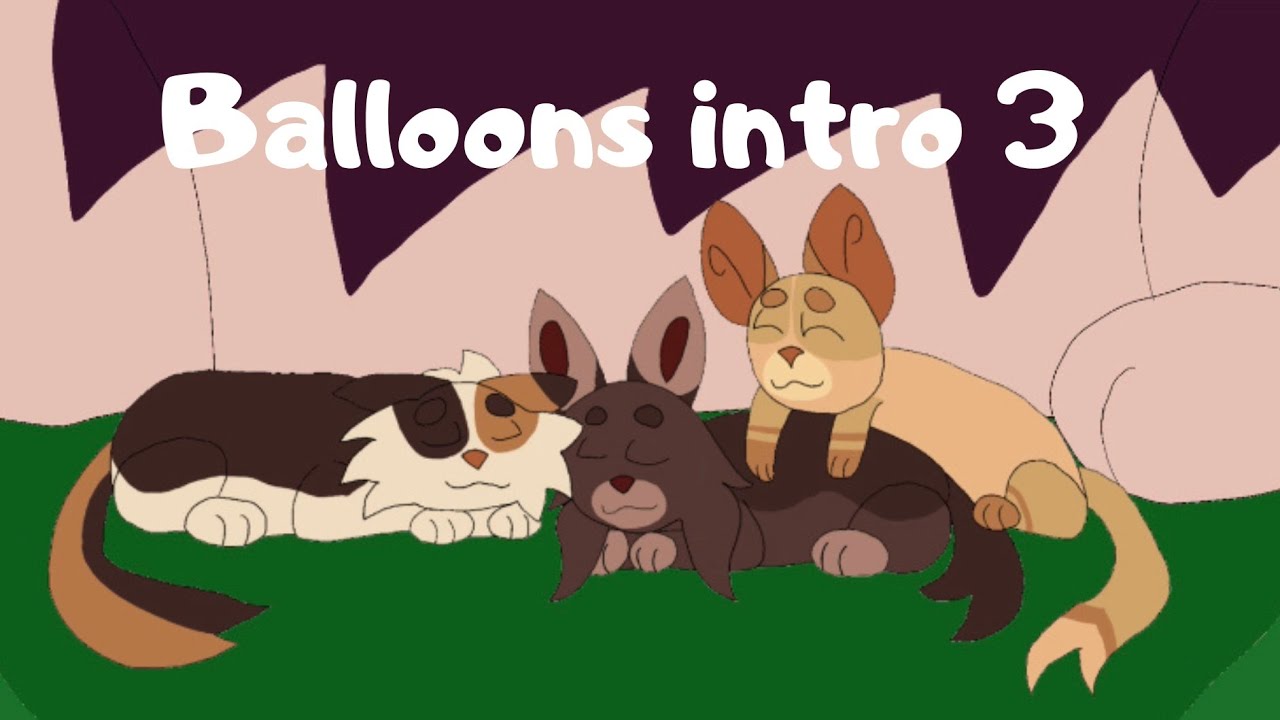 Warriors map Balloons intro 3(petalkit,patchkit and larchkit) for ...