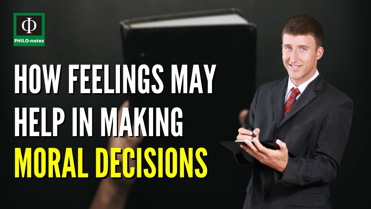 How Feeling May Help in Making Moral Decisions? - YouTube