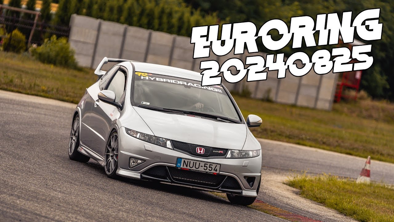 20240825 | Trackday @EuroRing \\ Honda Civic FN2 Type-R - YouTube