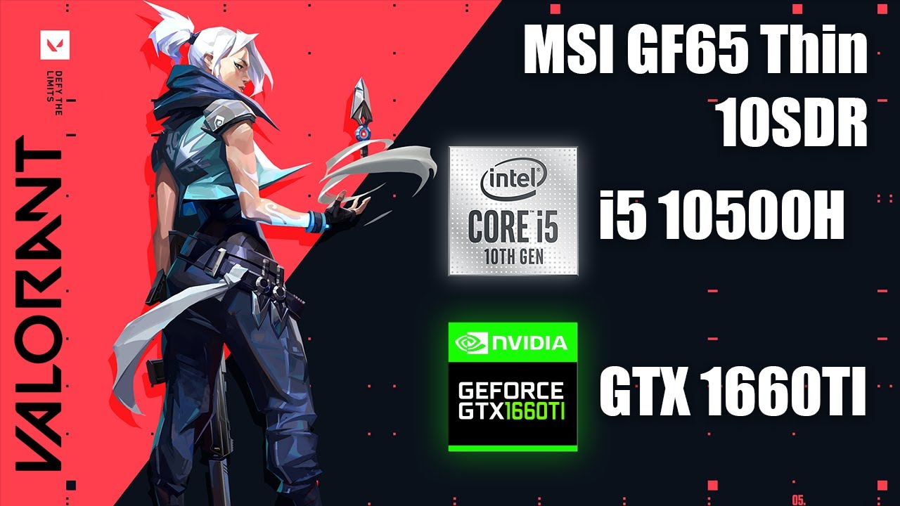 Valorant | MSI GF65 Thin 10SDR | GTX 1660 Ti 6GB | i5 10500H | All ...