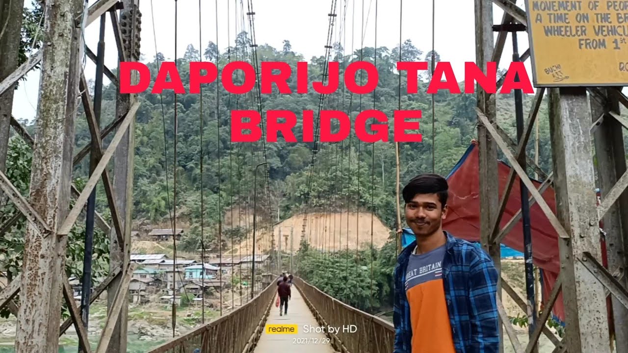Arunachal TANA BRIDGE DAPORIJO - YouTube