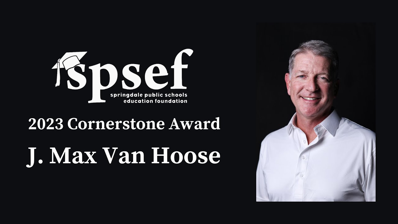 J. Max Van Hoose - Springdale Public Schools Education Foundation 2023 ...