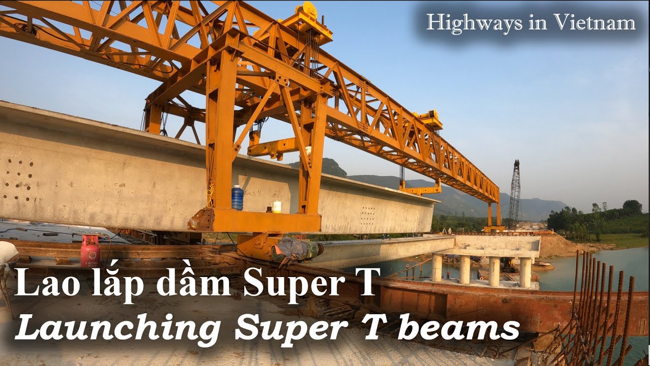Lao lắp dầm Super T | Launching Super T beams | Highways Brigde in ...