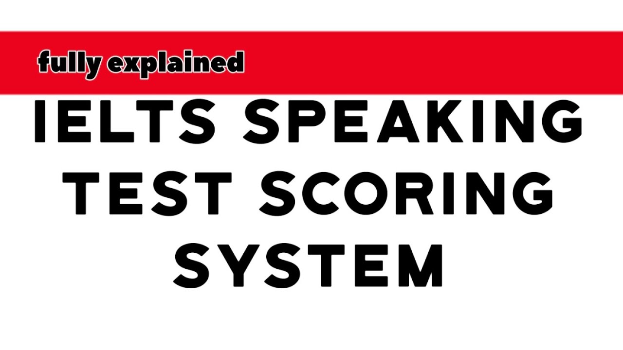 IELTS Speaking Test Scoring System | Fully EXPLAINED | with examples ...