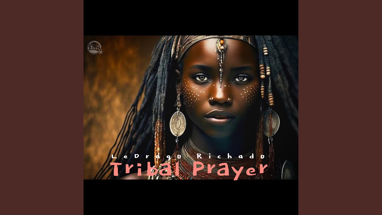 Tribal Prayer (feat. LeDrago Richardo) - YouTube