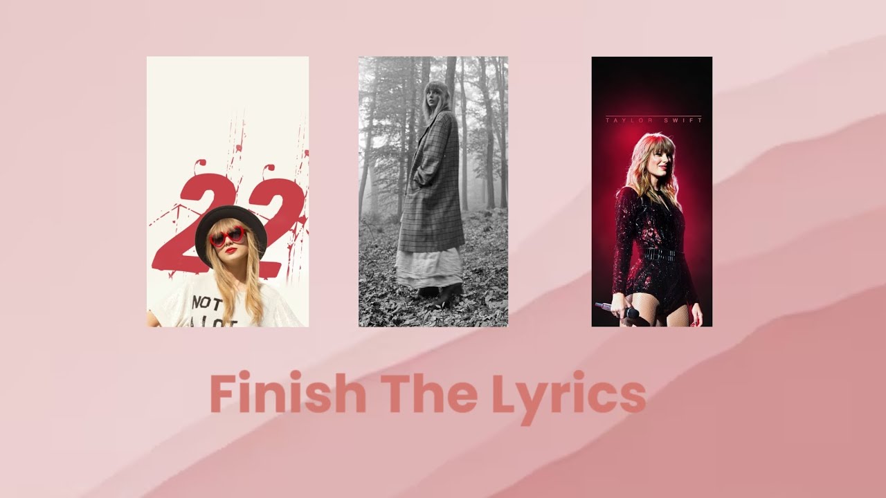 Taylor Swift Finish The Lyrics Quizz!(The Last One You Don't See lyrics ...