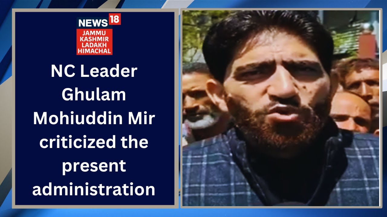 NC Leader Ghulam Mohiuddin Mir criticized the present administration ...