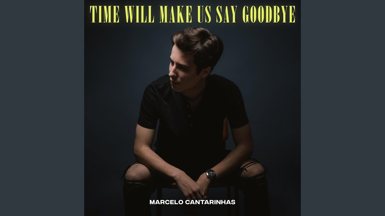 Time will make us say goodbye - YouTube