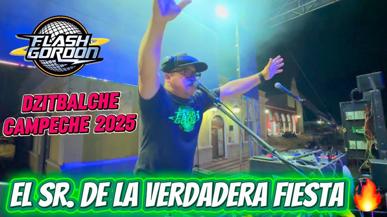 FLASH GORDON EL ORIGINAL ⚡️ DJ KROMO - DZITBALCHE CAMPECHE GIRA 2025 # ...
