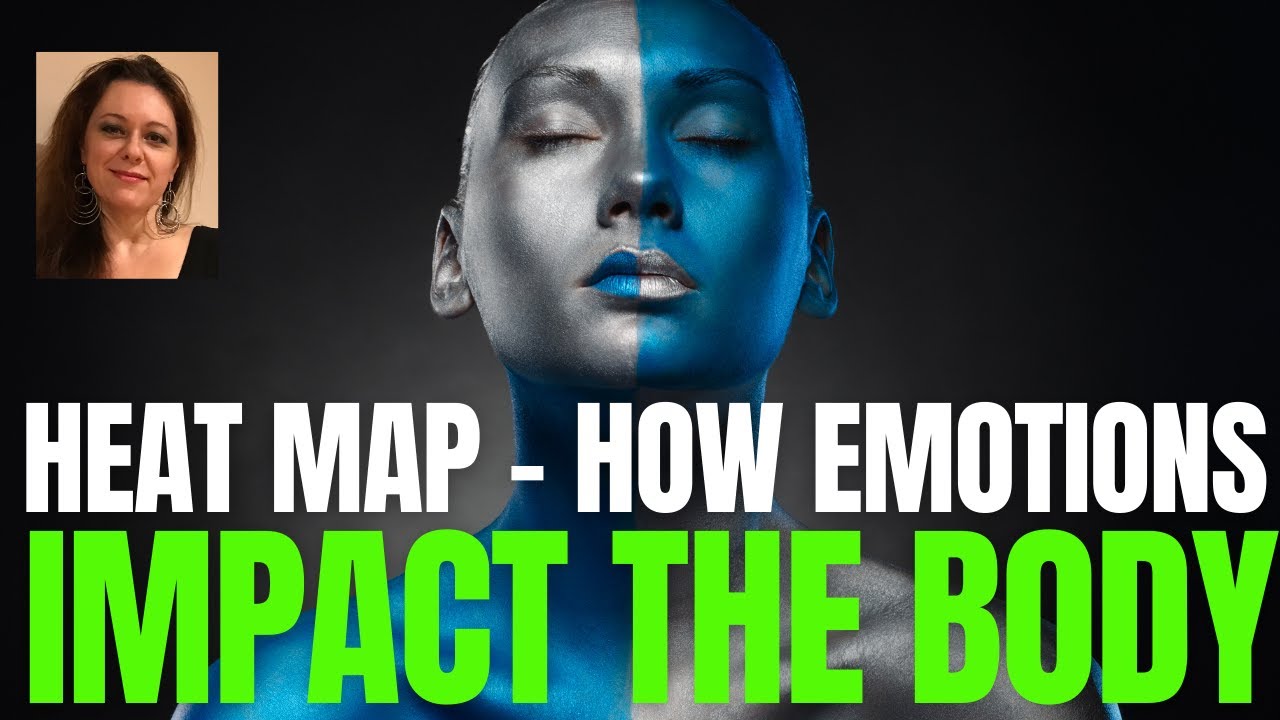 HEAT MAP - HOW EMOTIONS IMPACT THE BODY - YouTube