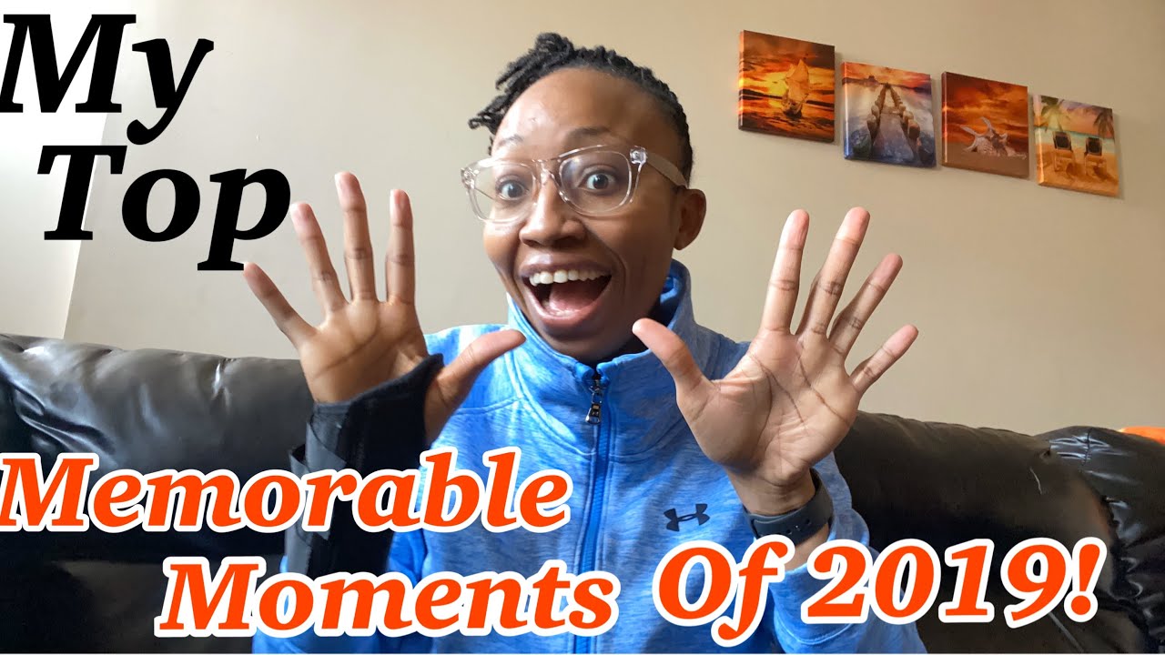 My Top 10 Memorable Moments of 2019!! - YouTube