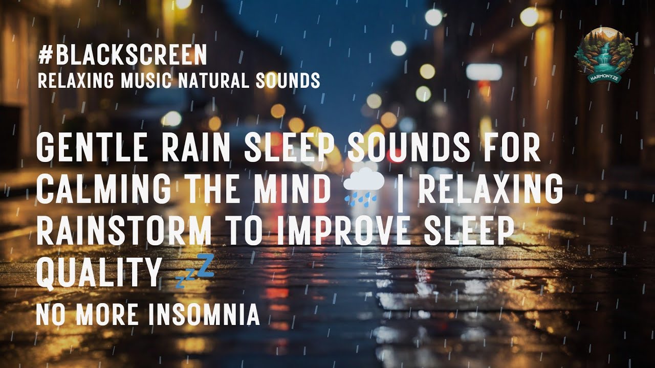 Gentle Rain Sleep Sounds for Calming the Mind 🌧️ | Relaxing Rainstorm to Improve Sleep Quality 💤 ...