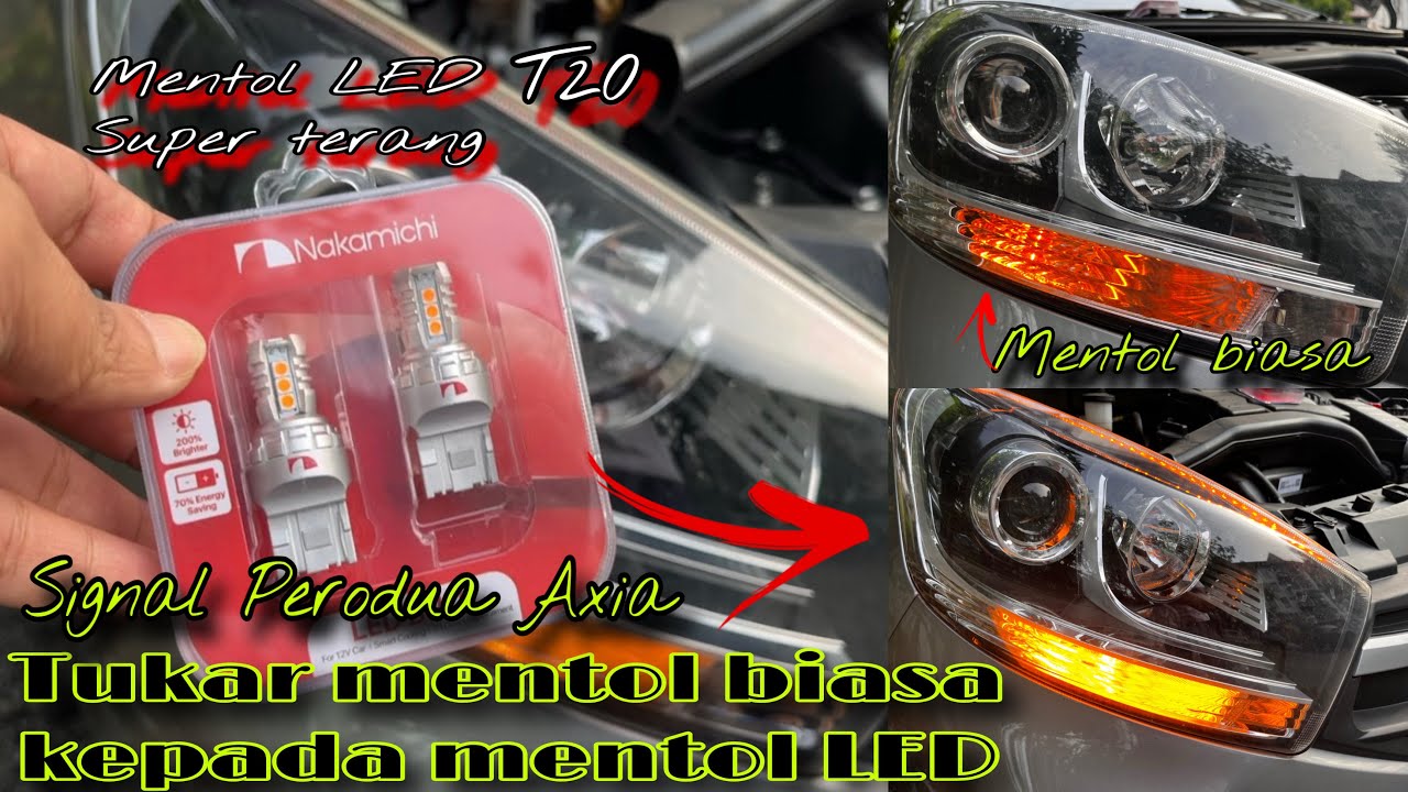 Tukar mentol biasa kepada mentol LED Signal kereta Perodua Axia | T20 ...