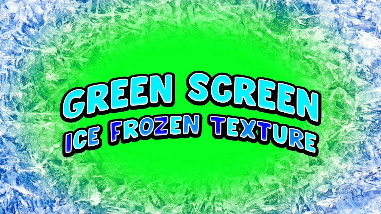 Green Screen - Ice Frozen Texture (GST) - YouTube