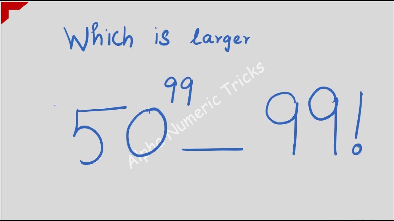 Which is larger 50^99 or 99! |Math olympiad problem|AlphaNumericTricks ...