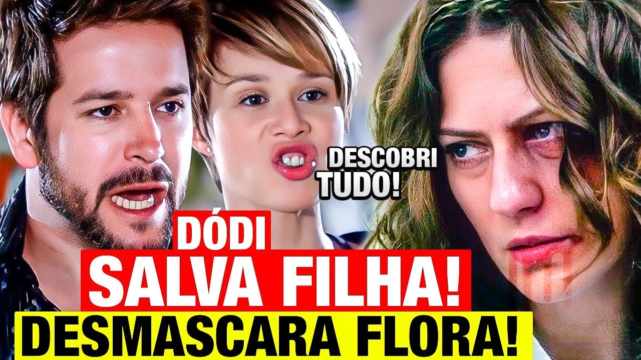 A FAVORITA - Dodi SALVA FILHA e DESMASCARA Flora! CASTIGO BRUTAL ...