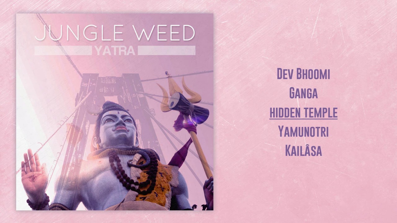 Jungle Weed - Yatra [Full EP] - YouTube