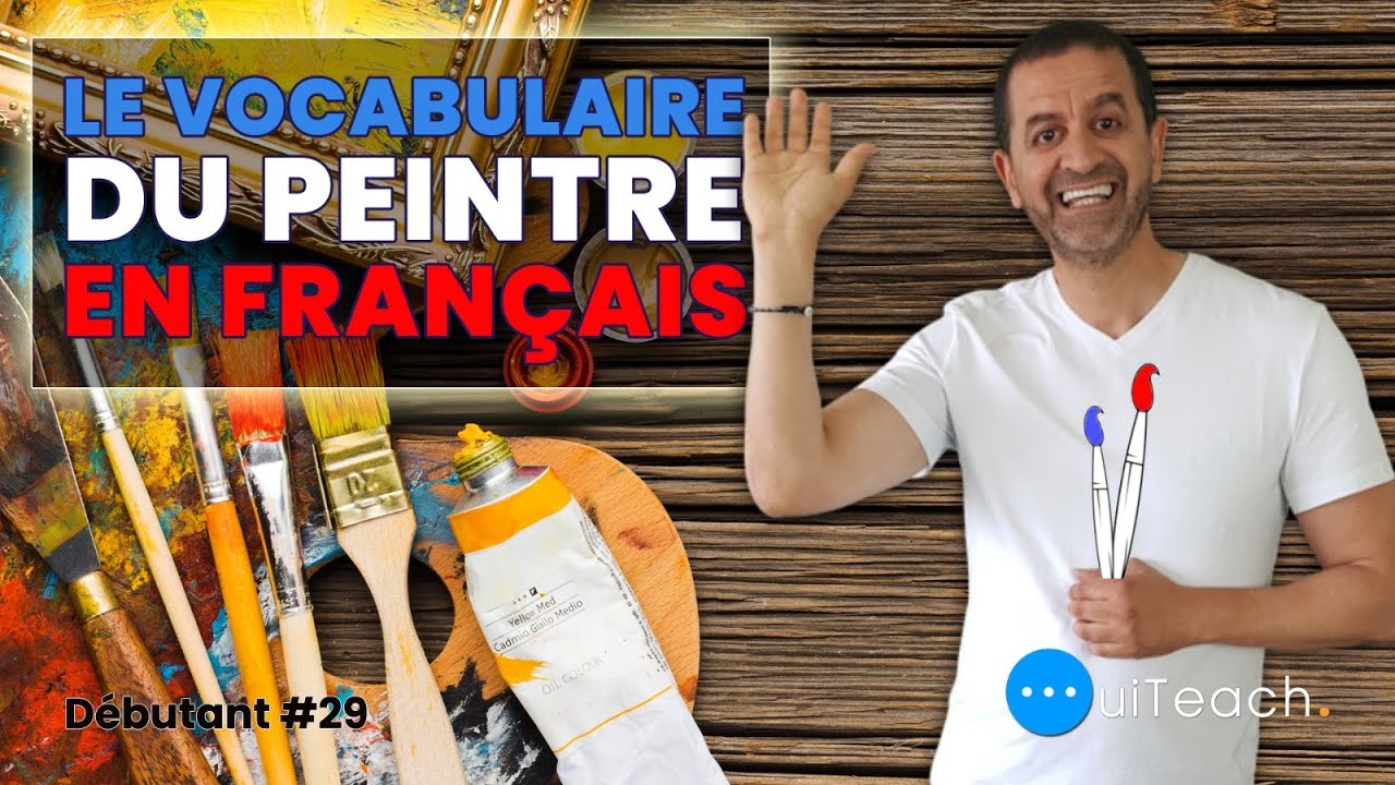 Le vocabulaire du peintre en français | OuiTeach. - YouTube