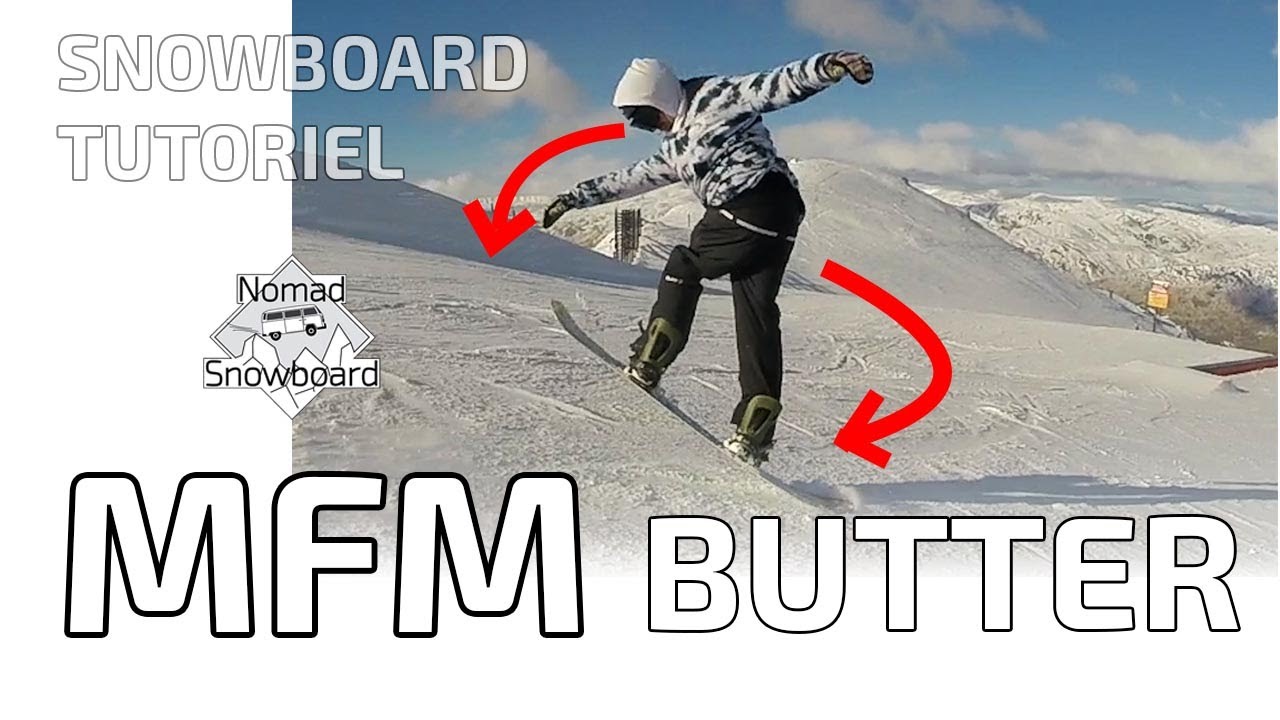 SNOWBOARD FLAT TRICKS et BUTTER : MFM BUTTER