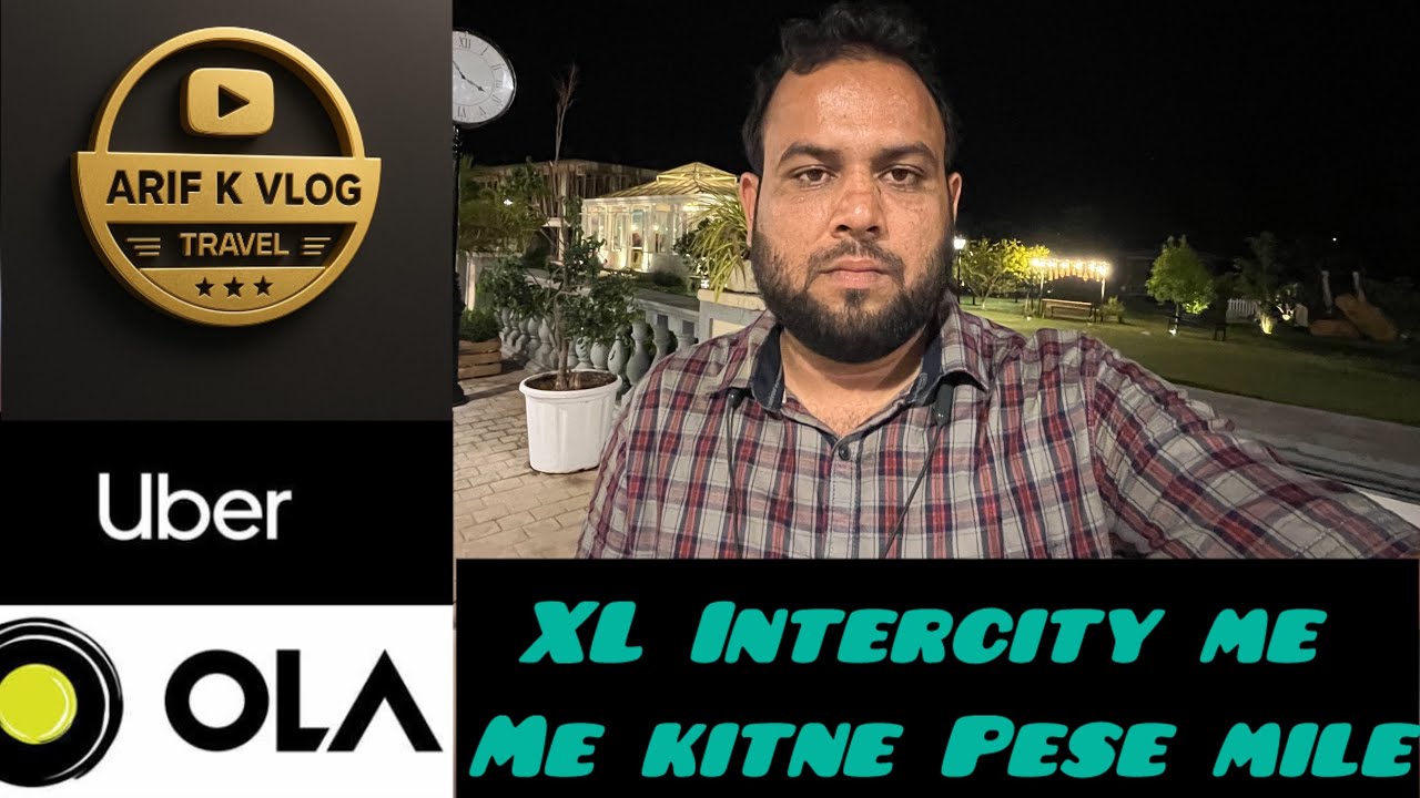 XL Intercity Me Kitne Pese Mile II Ola & Uber II #Aarifkvlog - YouTube