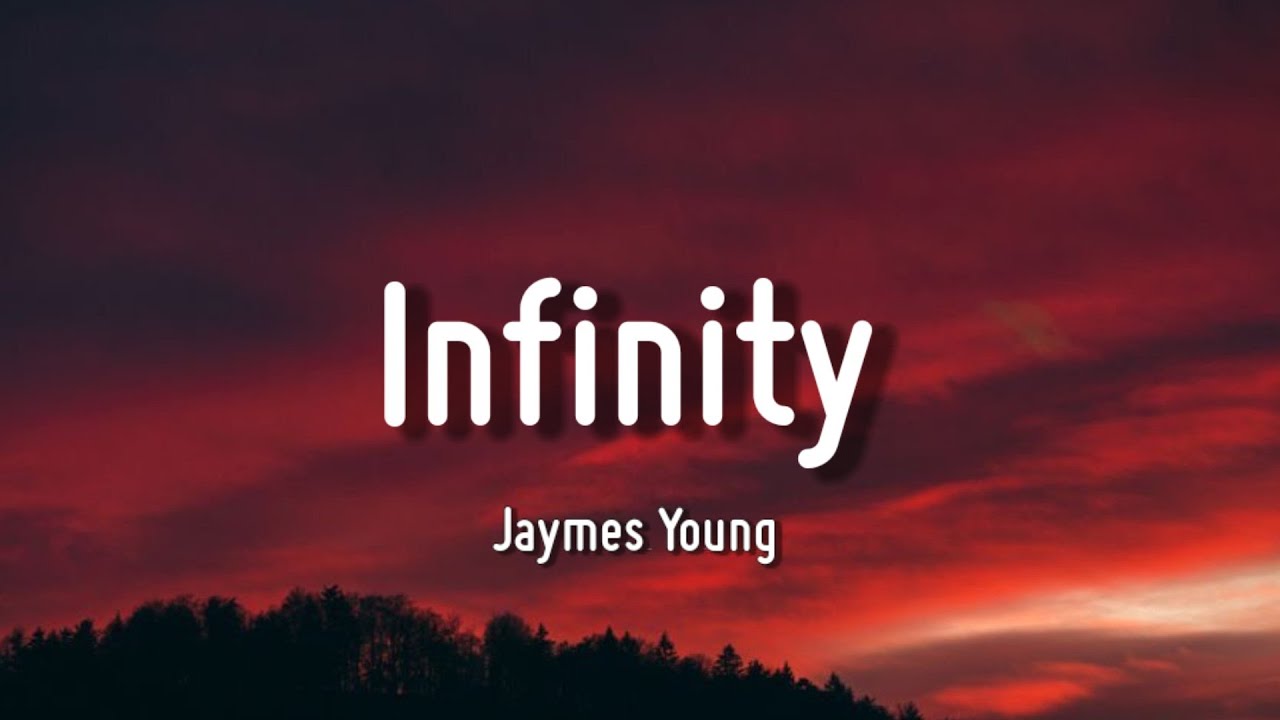 Infinity (Lyrics) Jaymes Young - YouTube