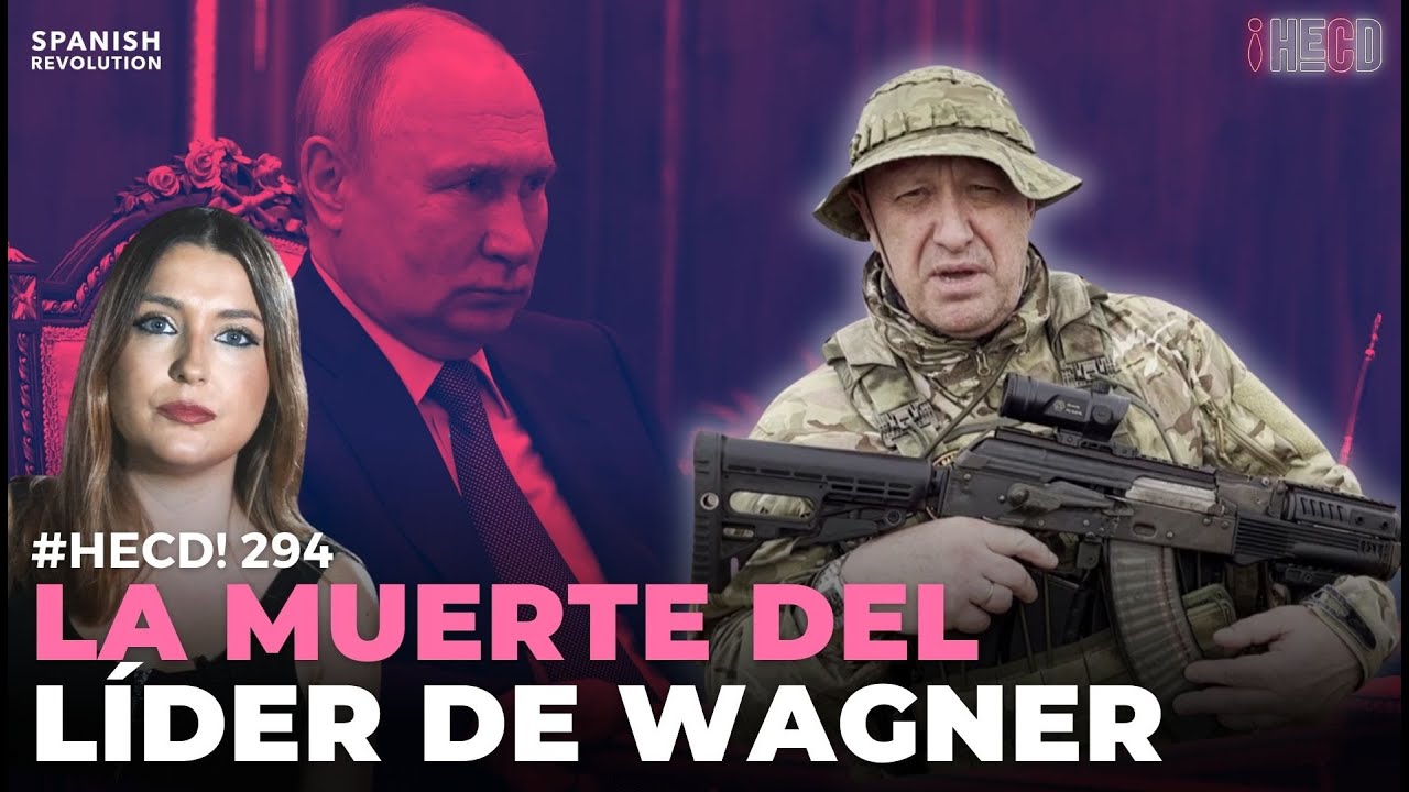 HECD! 294 - El líder de Wagner muere tras rebelarse contra Putin - YouTube
