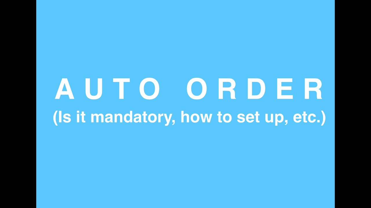 Auto Order (How to Set Up, Is it Necessary, etc) - YouTube
