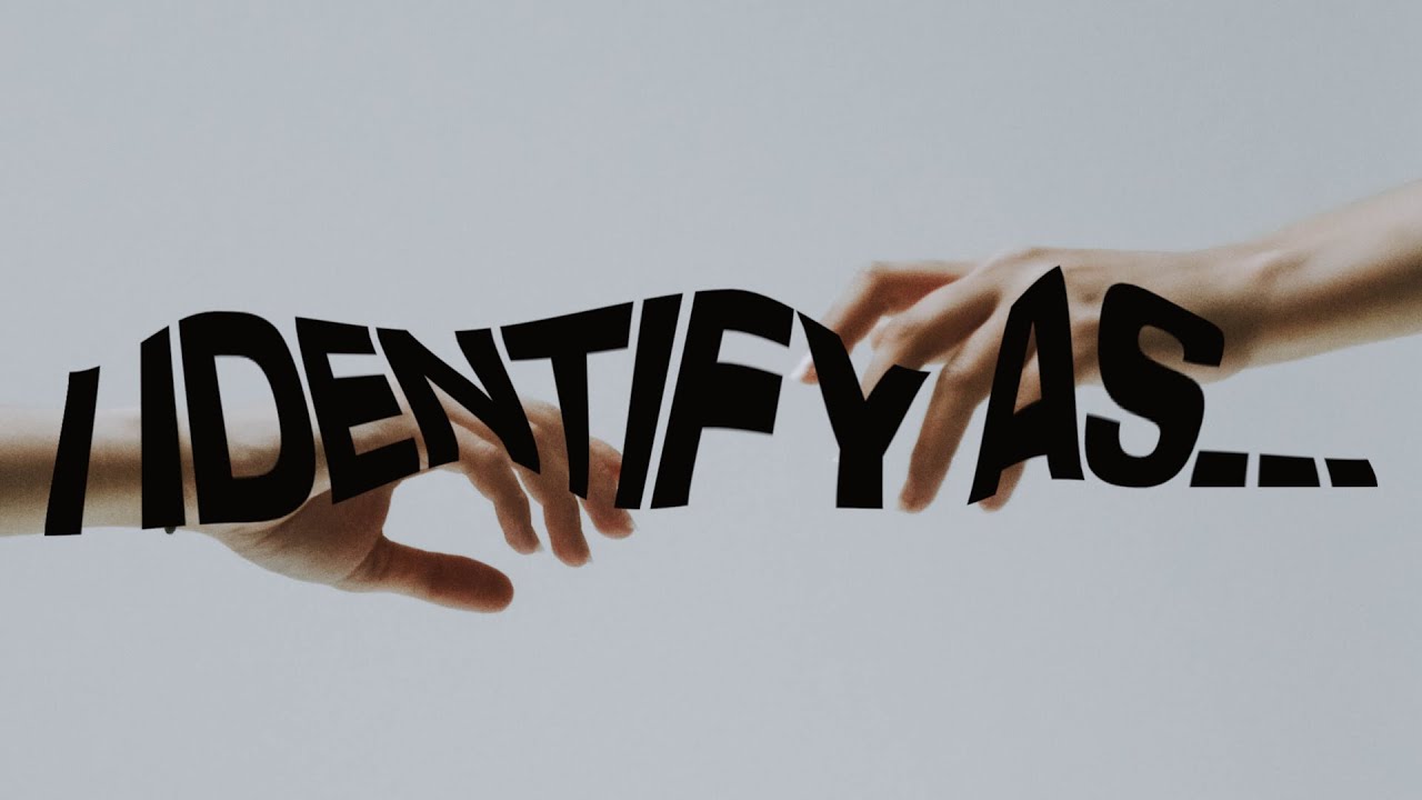 I Identify As... - YouTube