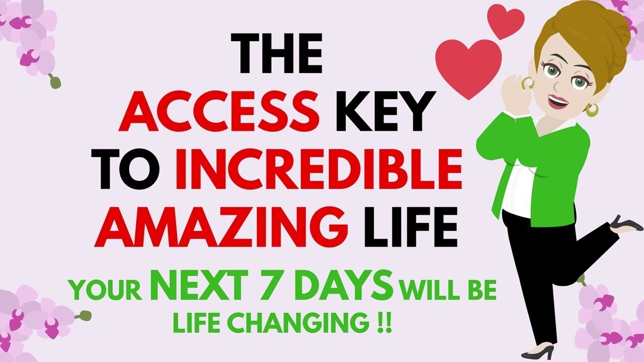 Abraham Hicks ~ THE ACCESS KEY TO INCREDIBLE AMAZING LIFE★🧡 YOUR NEXT 7 ...