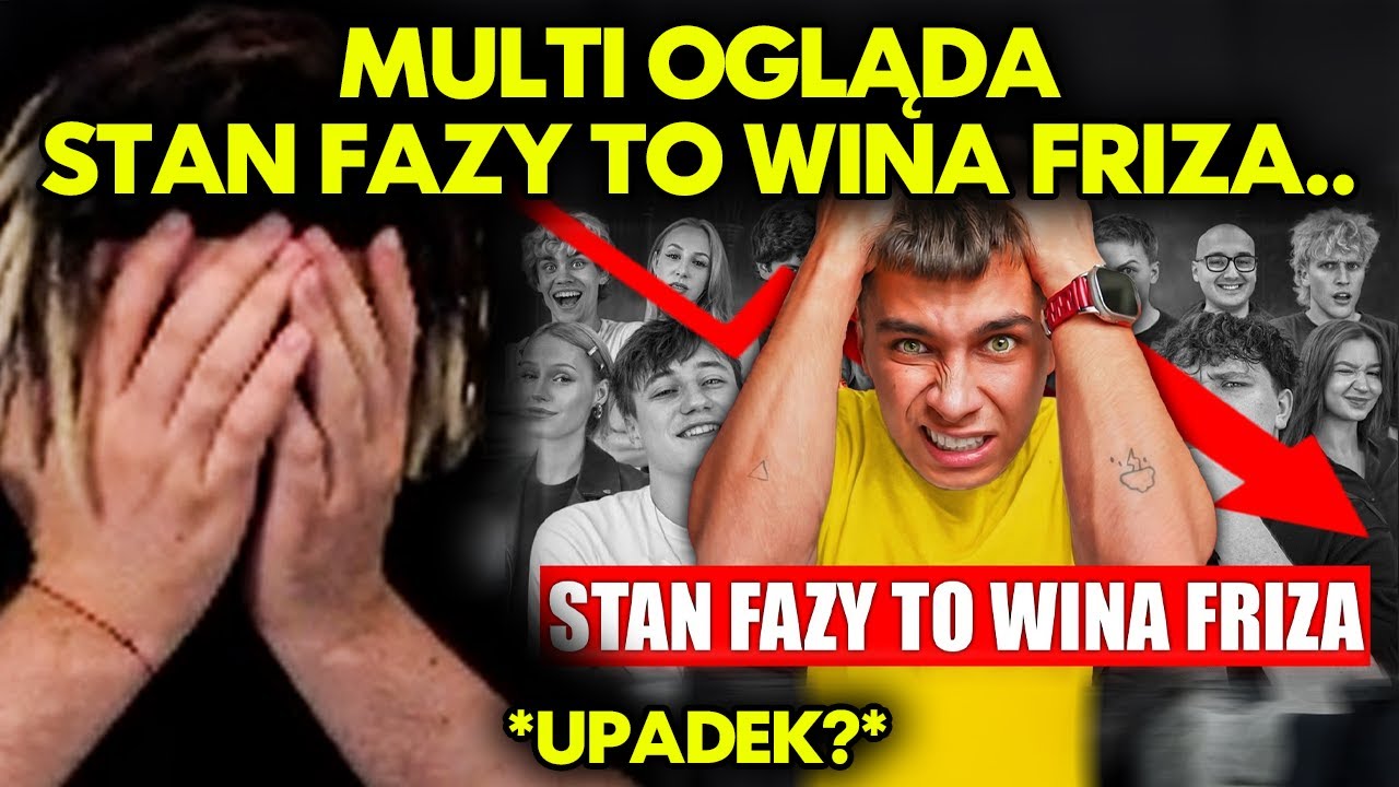MULTI ogląda STAN FAZY TO WINA FRIZA.. *upadek?* - YouTube
