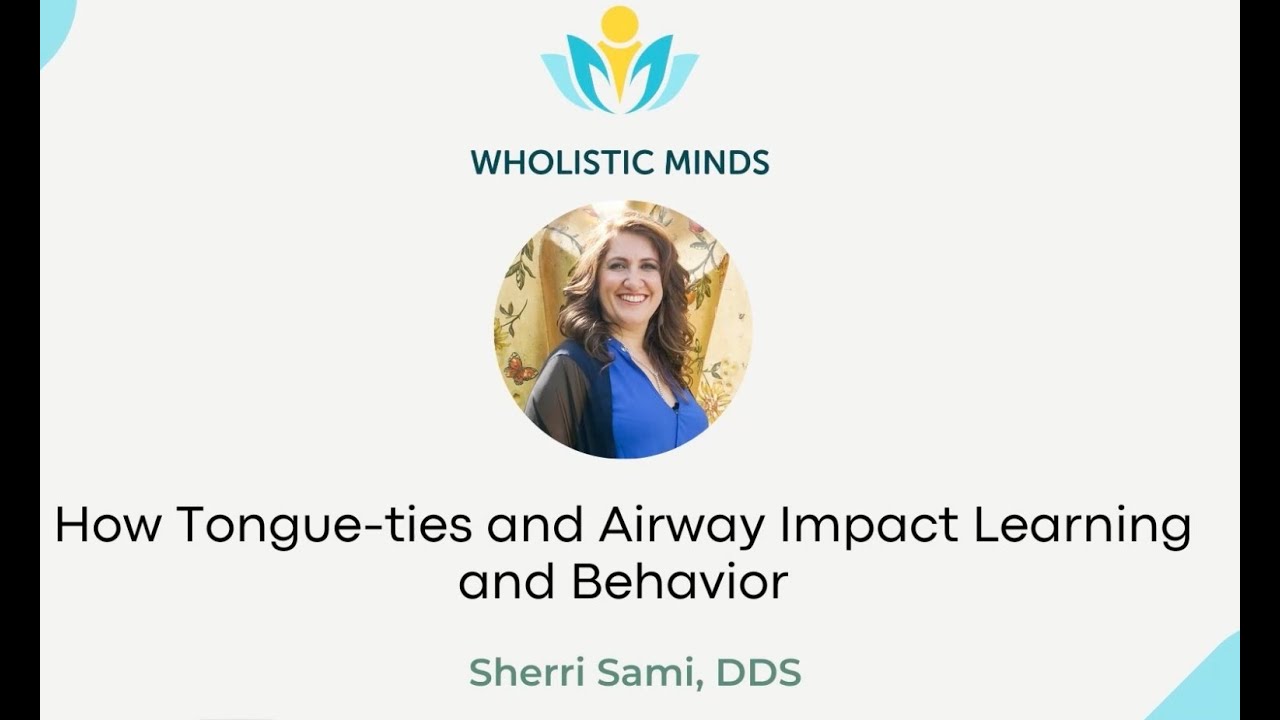 How Tongue Ties, Airway And Other Oral Restrictions Impact The Mind ...