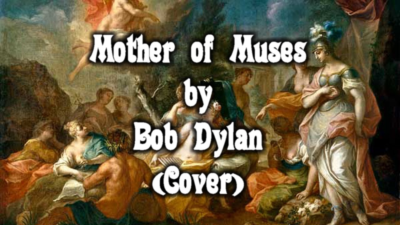 Mother of Muses by Bob Dylan (Cover) - YouTube