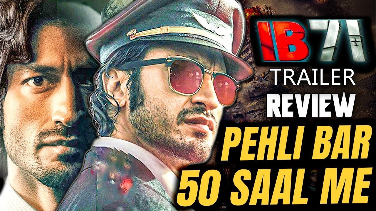 IB 71 Trailer Review : Action और देशभक्ति से सजी Blockbuster Movie ...