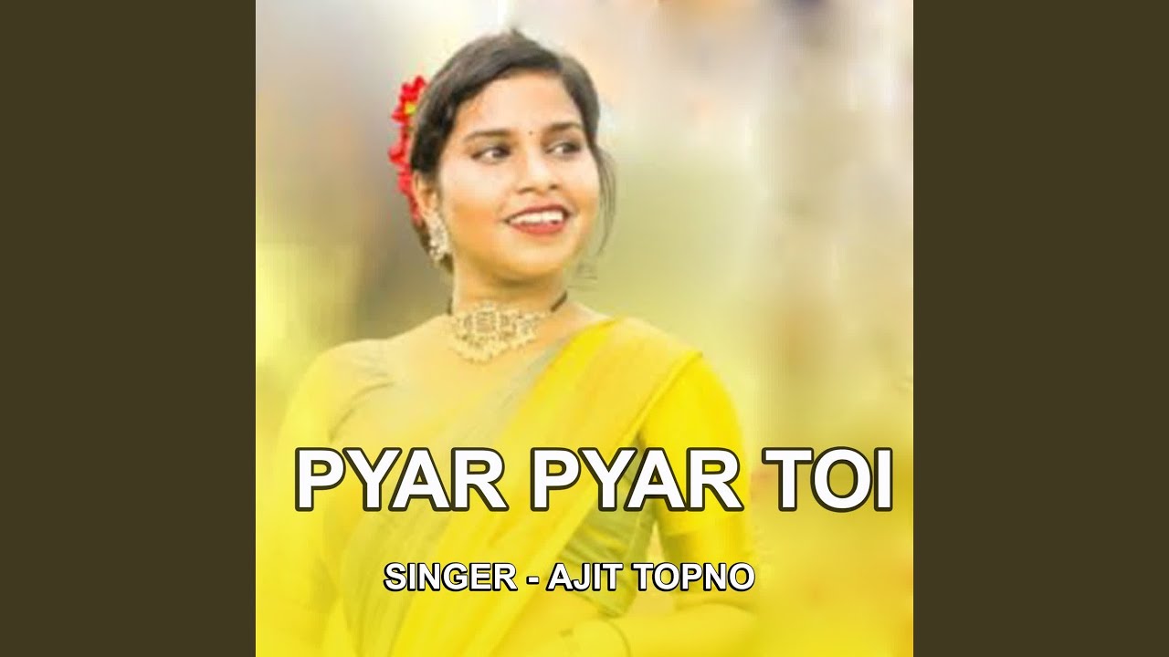 Pyar Pyar Toi - YouTube