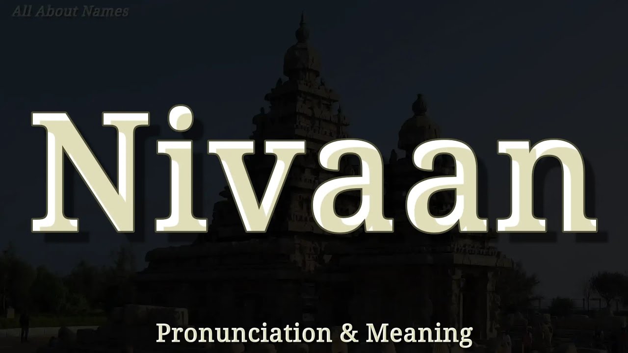 Nivaan: Pronunciation and Meaning - YouTube