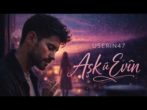 Aşk û Evîn - Userin47