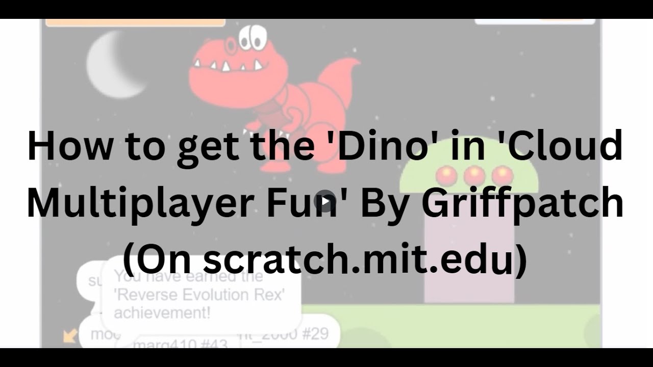 How to get the 'Dino' in 'Cloud Multiplayer Fun' By Griffpatch (On scratch.mit.edu) - YouTube
