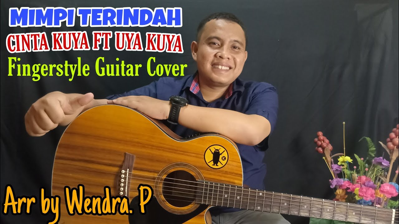MIMPI TERINDAH - CINTA KUYA FEAT UYA KUYA / TOFU (FINGERSTYLE GUITAR ...
