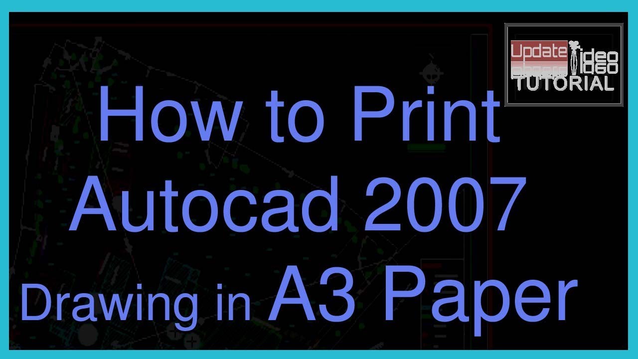 How To Print Autocad 2007 Drawing In A3 Paper AutoCad 2007 Update how-to-print-autocad-2007-drawing-in-a3-paper-autocad-2007-update