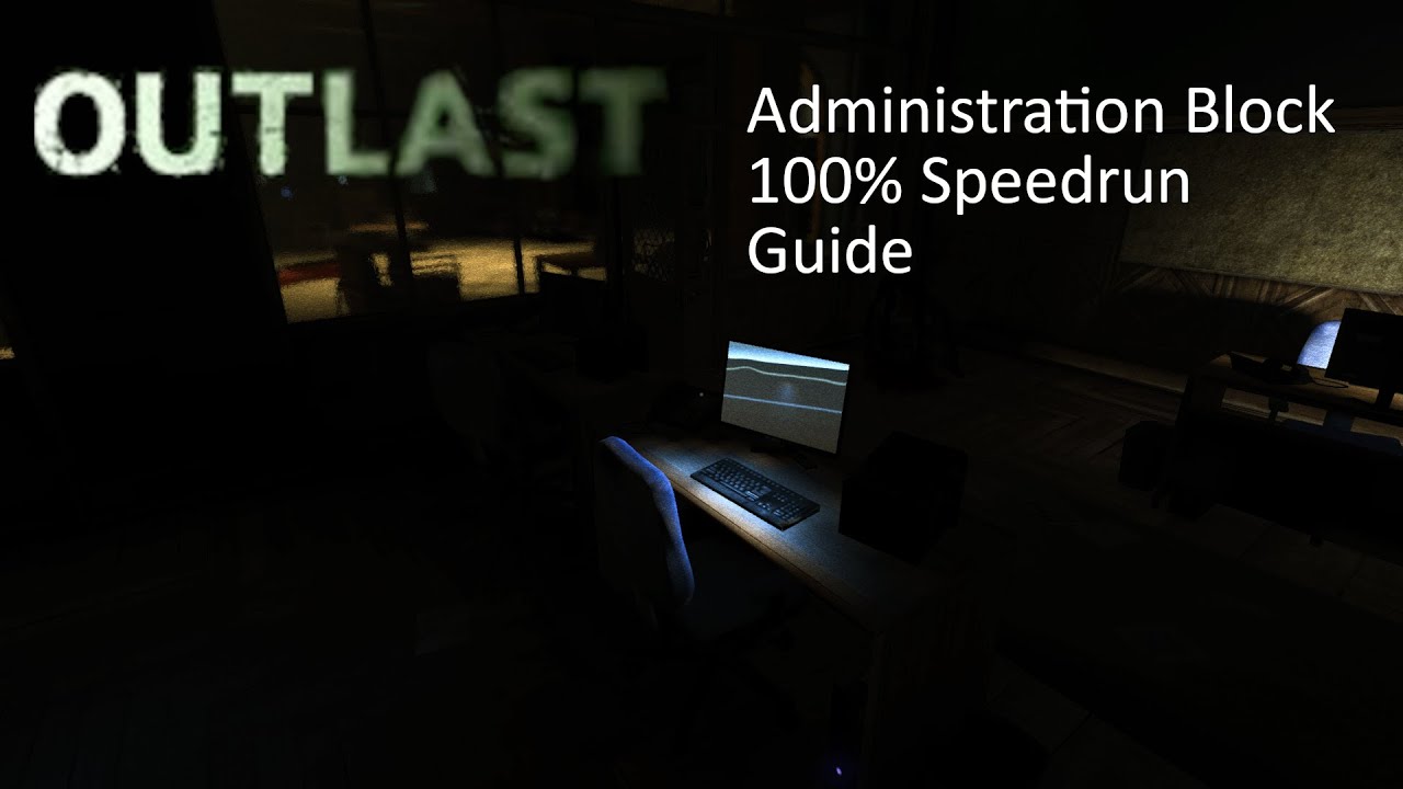 Outlast Administration Block 100% Speedrun Walkthrough - YouTube