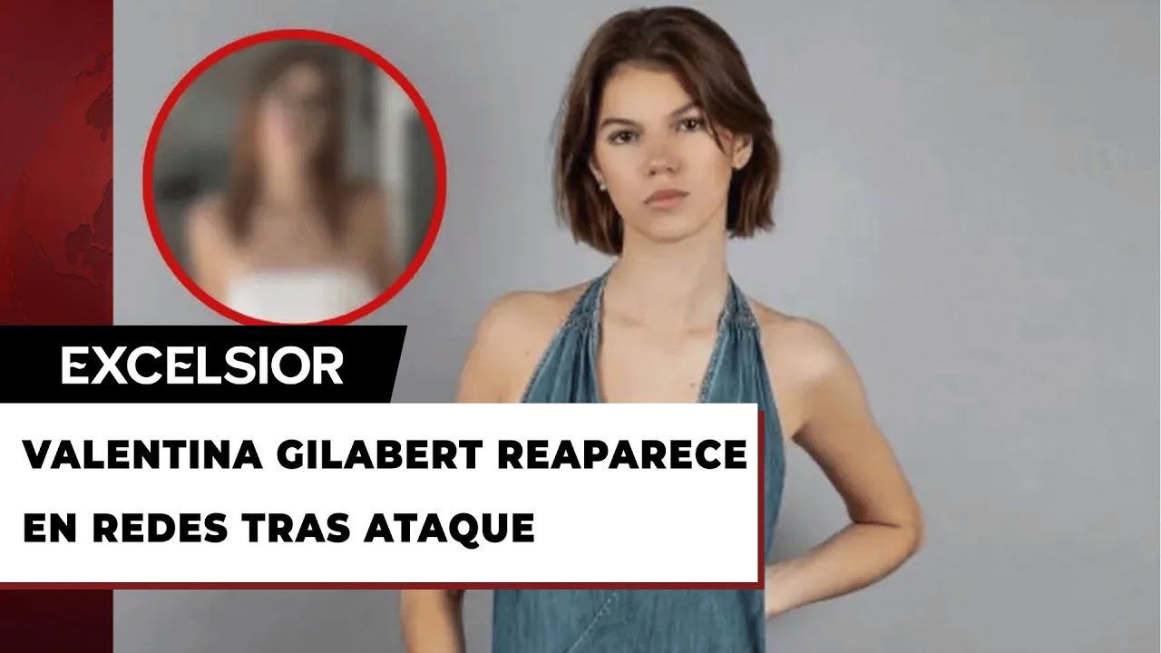 Valentina Gilabert reaparece en emotivo VIDEO tras ser atacada por ...