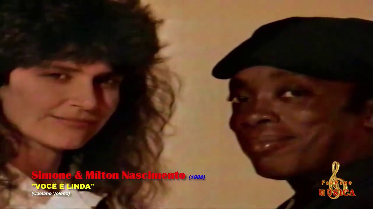 Simone & Mílton Nascimento - Você é Linda (1988) - YouTube